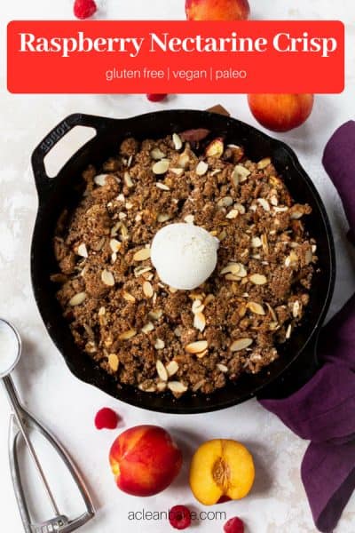 Raspberry Nectarine Crisp (Gluten Free, Vegan, and Paleo)