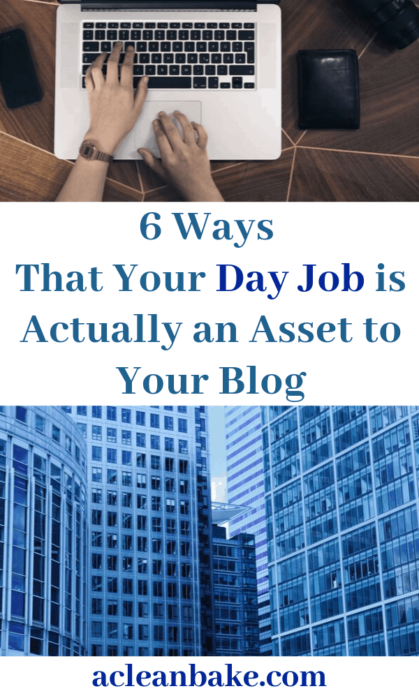 6 Ways That Your Day Job is Actually an Asset to Your Blog