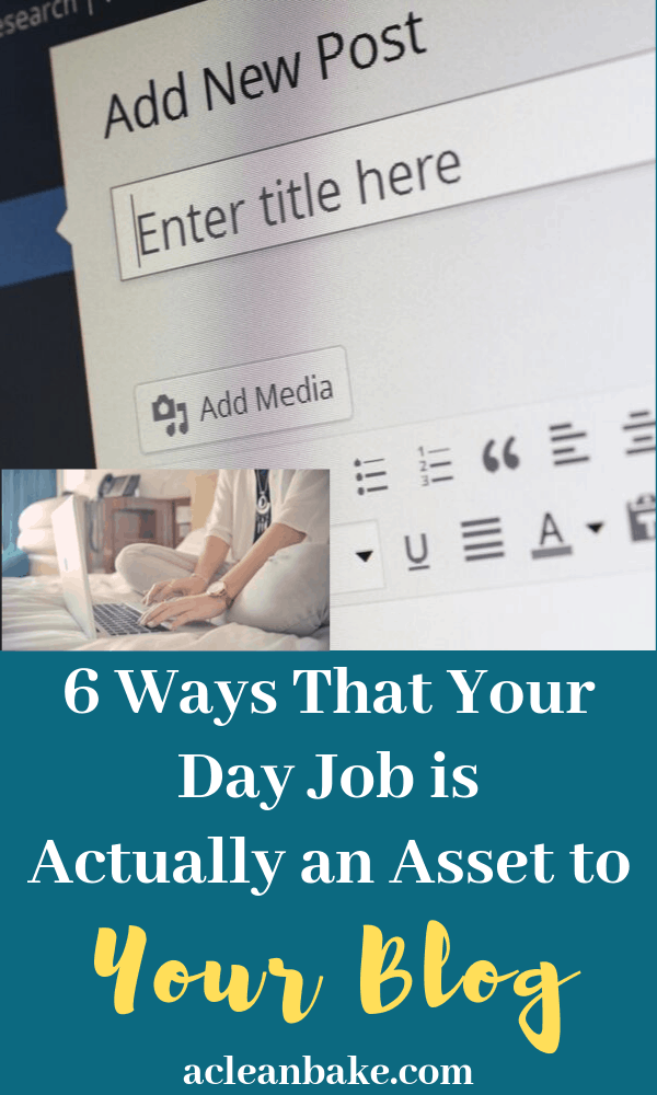 6 Ways That Your Day Job is Actually an Asset to Your Blog