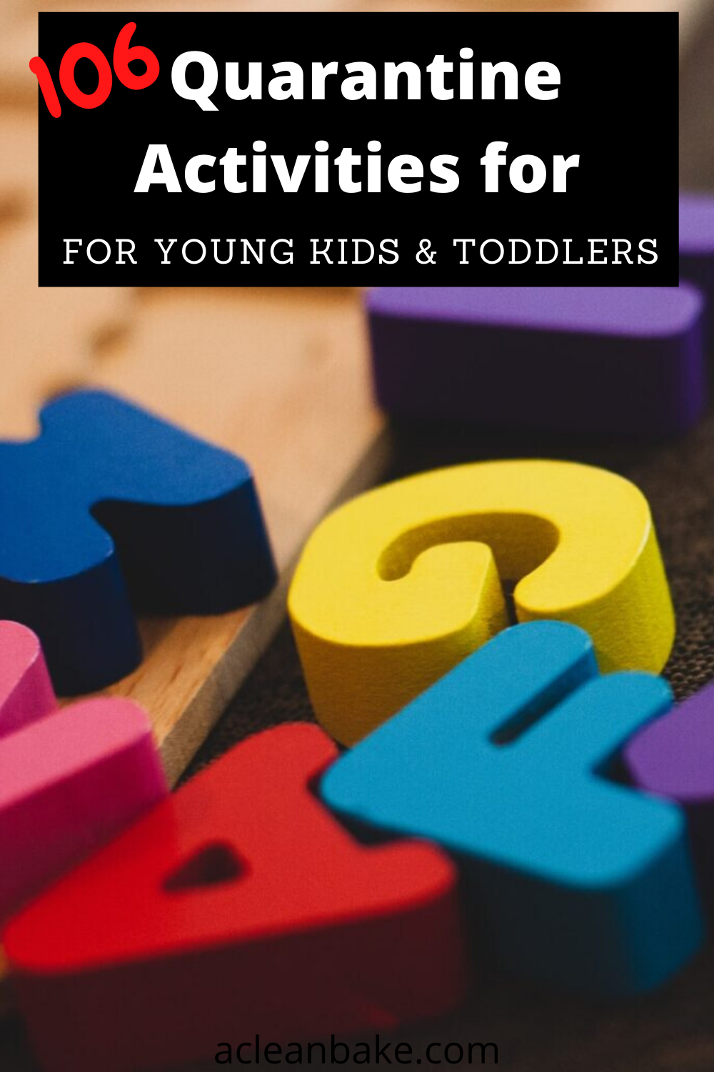 106 Quarantine Activities for Toddlers and Young Kids